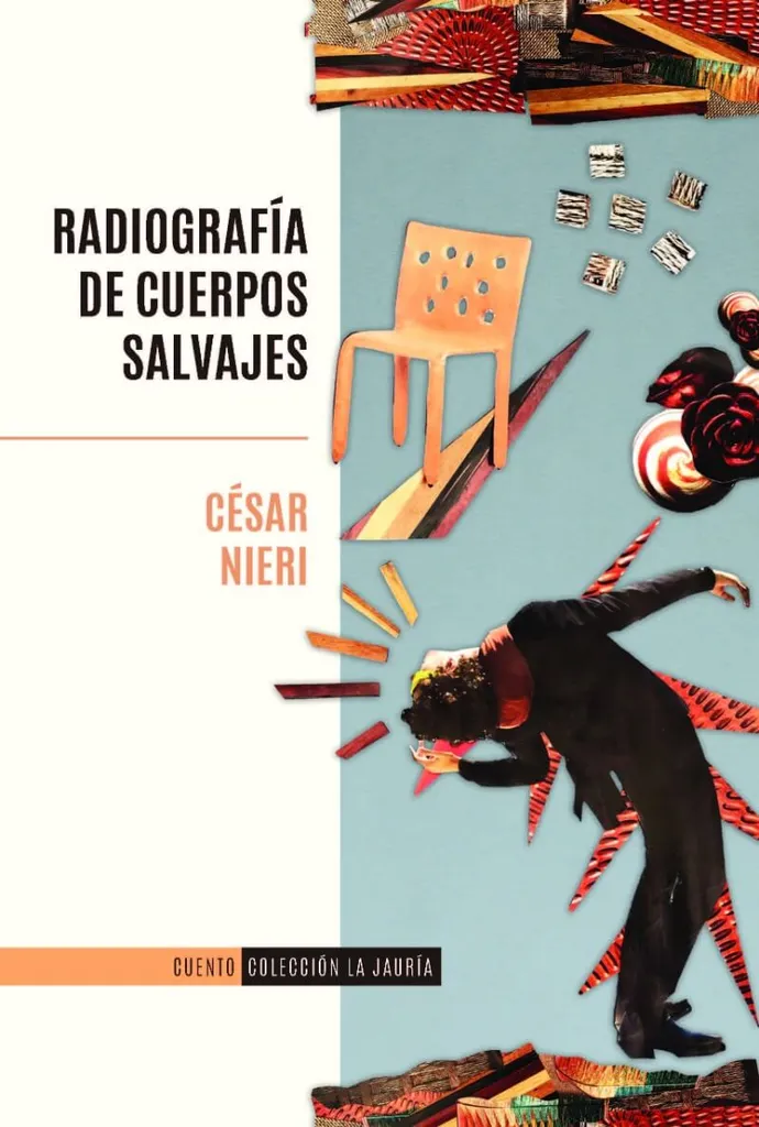 RADIOGRAFÍA DE CUERPOS SALVAJES - César Nieri · Librerí...
