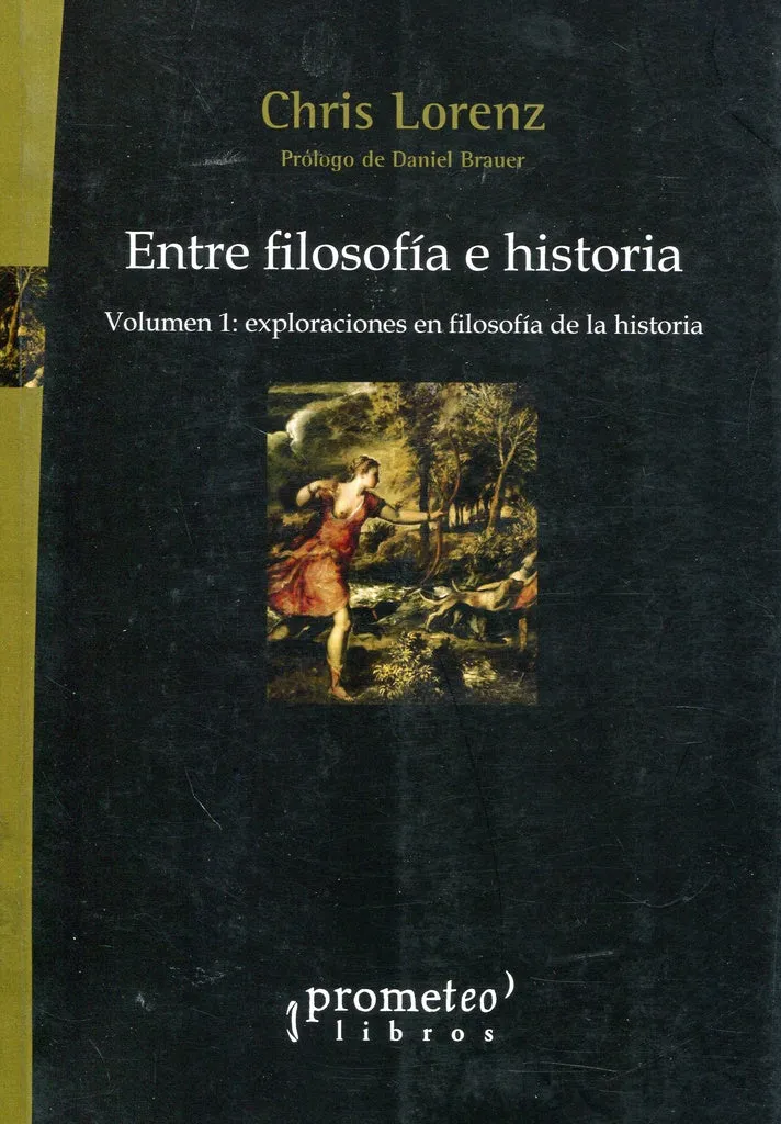 Entre Filosofia E Historia. Vol 1. Exploraciones En Fil...